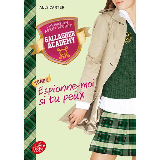 Gallagher Academy Tome 2 - Espionne-moi si tu peux | ALMOUGGAR.COM