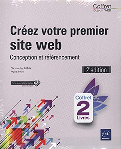 Créez votre premier site web - Conception et référencement (2e édition)-Coffret de 2 tomes ...