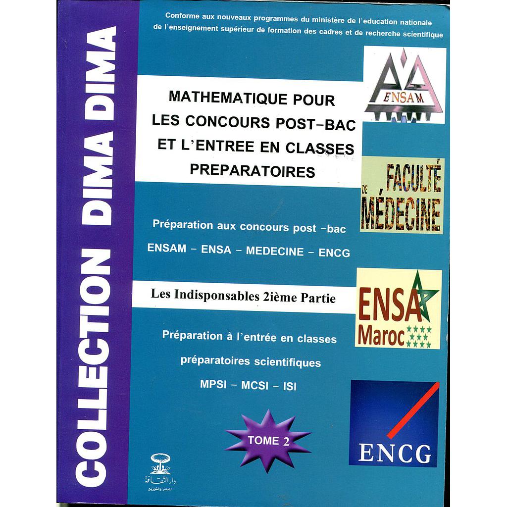 Collection Dima Dima Mathématique pour les concours Post-Bac T2 ENSAM ...