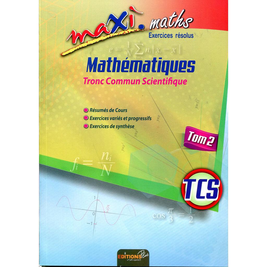Maxi maths TC scientifique tome 2 exercices | ALMOUGGAR.COM