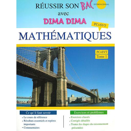 Réussir son Bac avec Dima Dima Mathématiques PC+SVT International T1 | ALMOUGGAR.COM