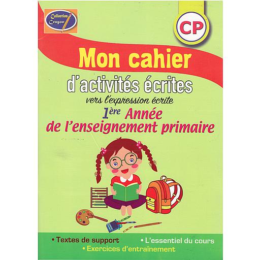 Collection Crayon : Mon Cahier d'activités écrites CP | ALMOUGGAR.COM