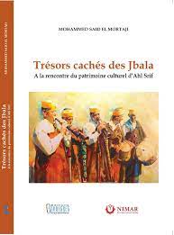 Trésors Cachés Des Jbala : À La Rencontre Du Patrimoine Culturel D’Ahl ...
